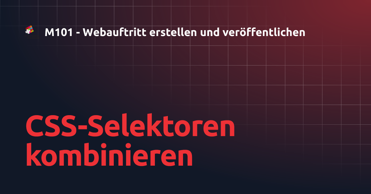 CSS-Selektoren kombinieren | M101 - Webauftritt erstellen und veröffentlichen